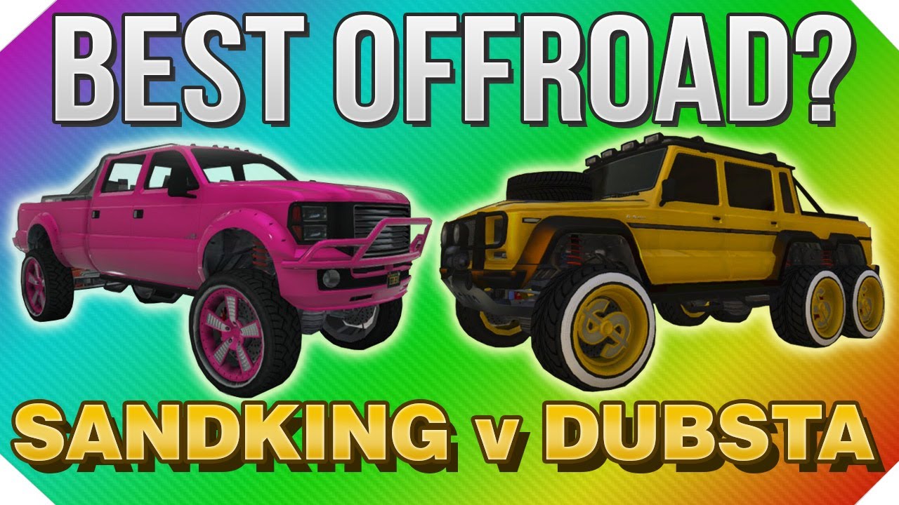 GTA 5 Online - BEST OFFROAD VEHICLE?!? SandKing Vs Dubsta! (GTA 5 ...