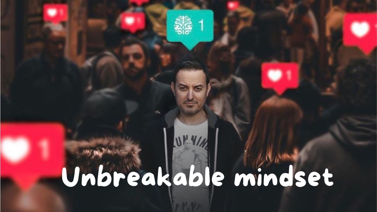How to build an unbreakable mindset | 10 mindset shifts - YouTube