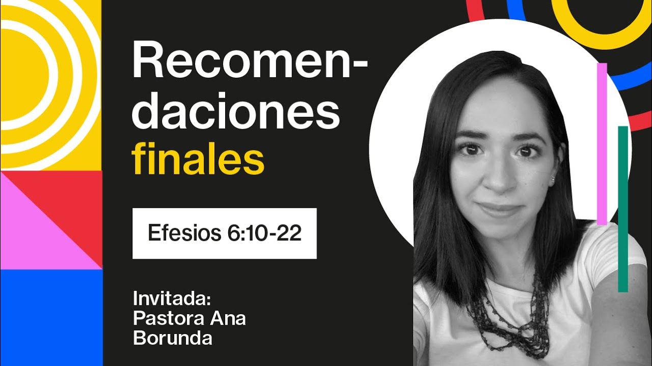 Recomendacines finales. Por: Pastora Ana Borunda - YouTube