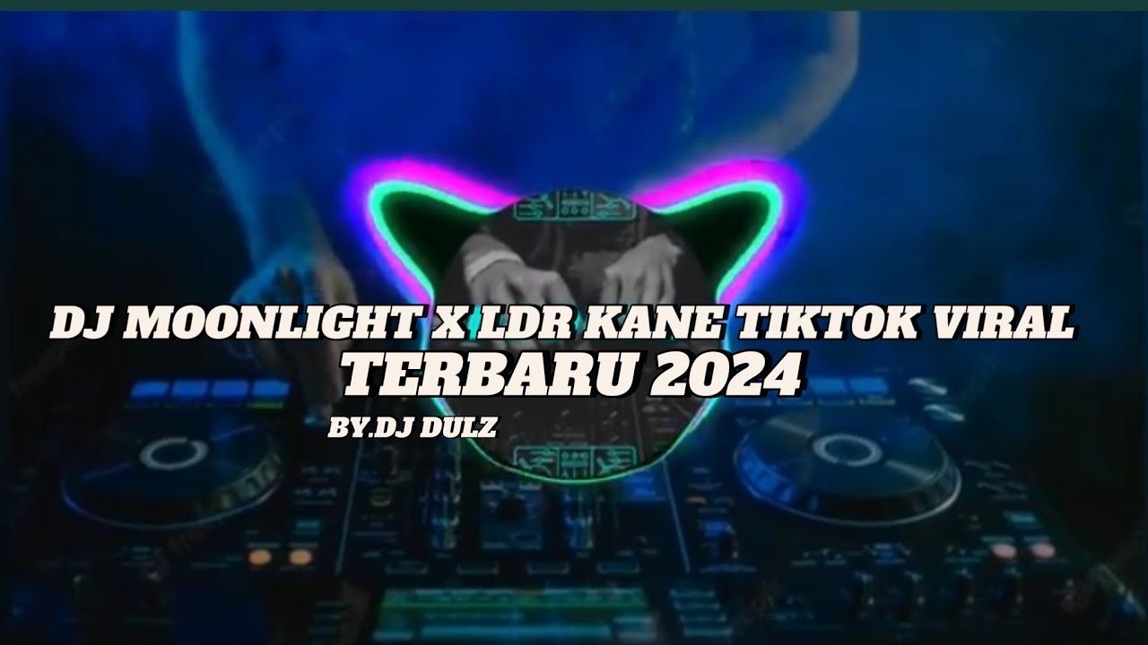 DJ MOONLIGHT X LDR TIKTOK VIRAL 2024 💥🎧 - YouTube