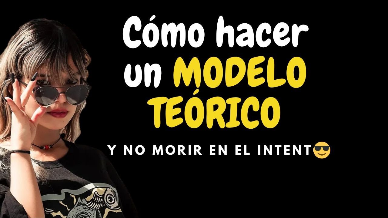 CÓMO DISEÑAR UN MODELO TEÓRICO EN TU TESIS - YouTube