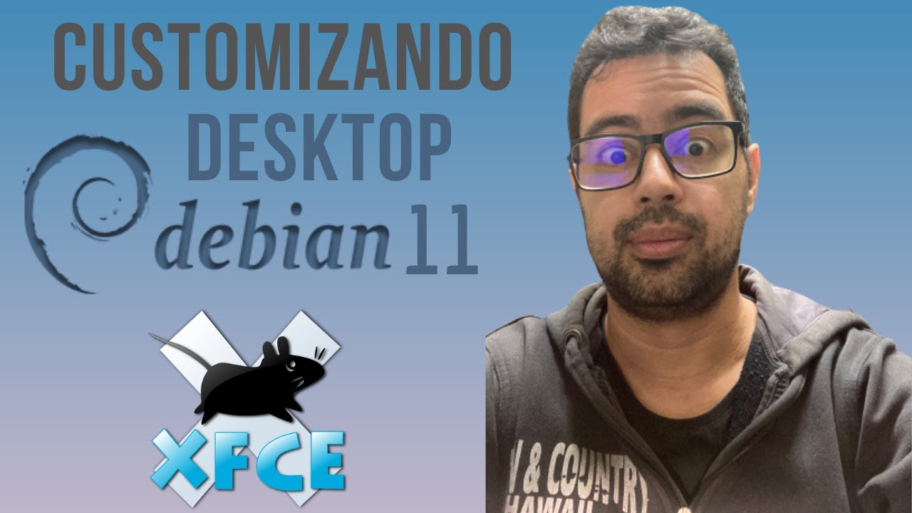 COMO FAZER UMA CUSTOMIZAÇÃO SIMPLES NO DEBIAN 11 COM XFCE ...