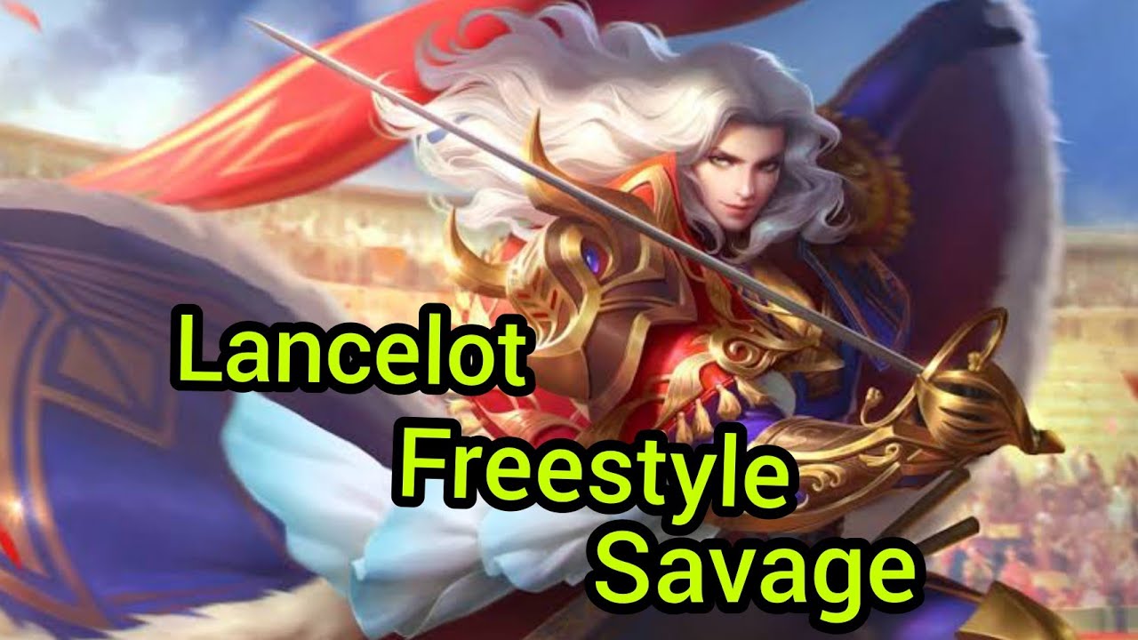 Lancelot Montage Freestyle Savege Mobile Legends Bang Bang Youtube