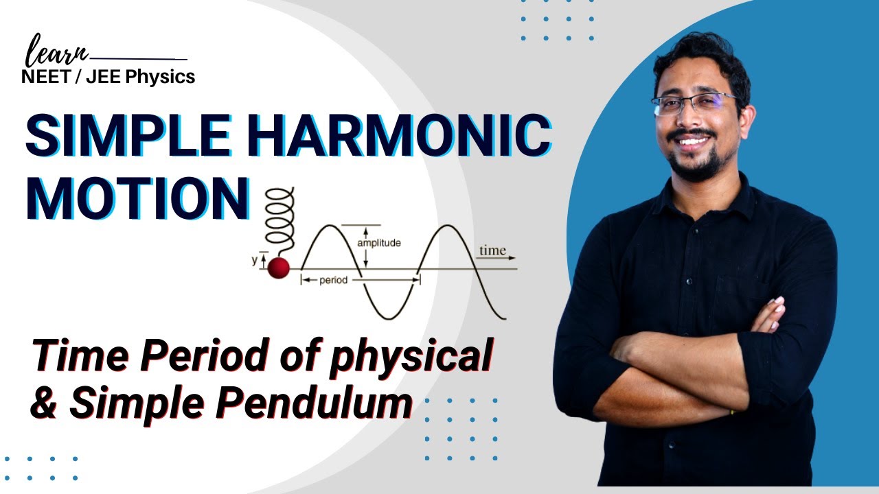 SHM 04 || Time period of physical pendulum and simple pendulum || 11th || NEET || JEE - YouTube
