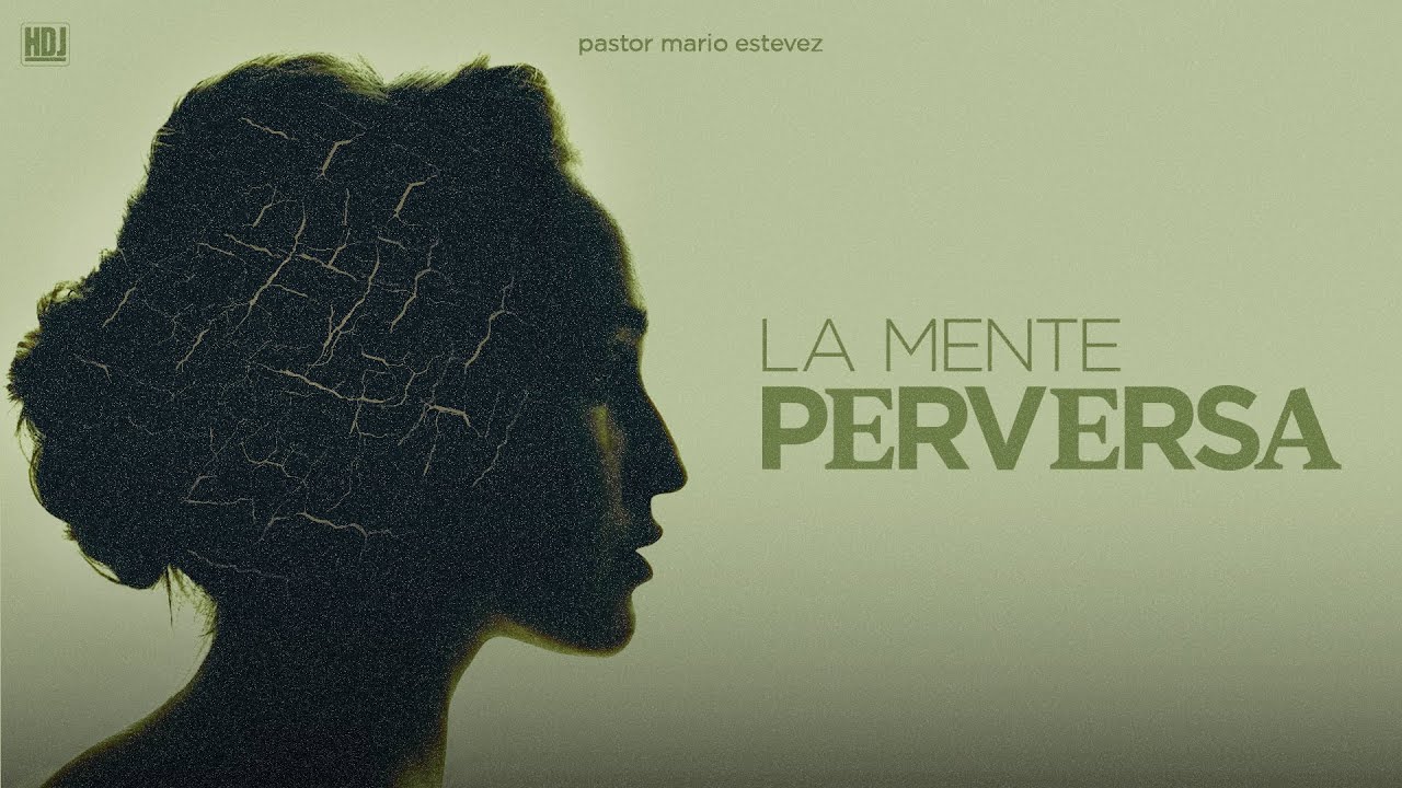 La Mente Perversa - pastor Mario Estevez - 26.05.24 - YouTube