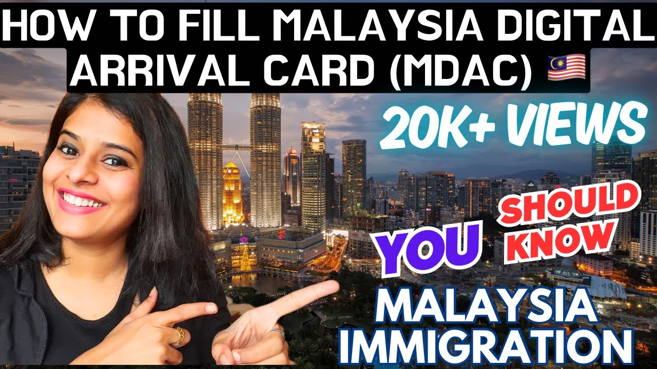 MDAC Malaysia Arrival Card, Malaysia Digital Arrival Card, How to Fill ...