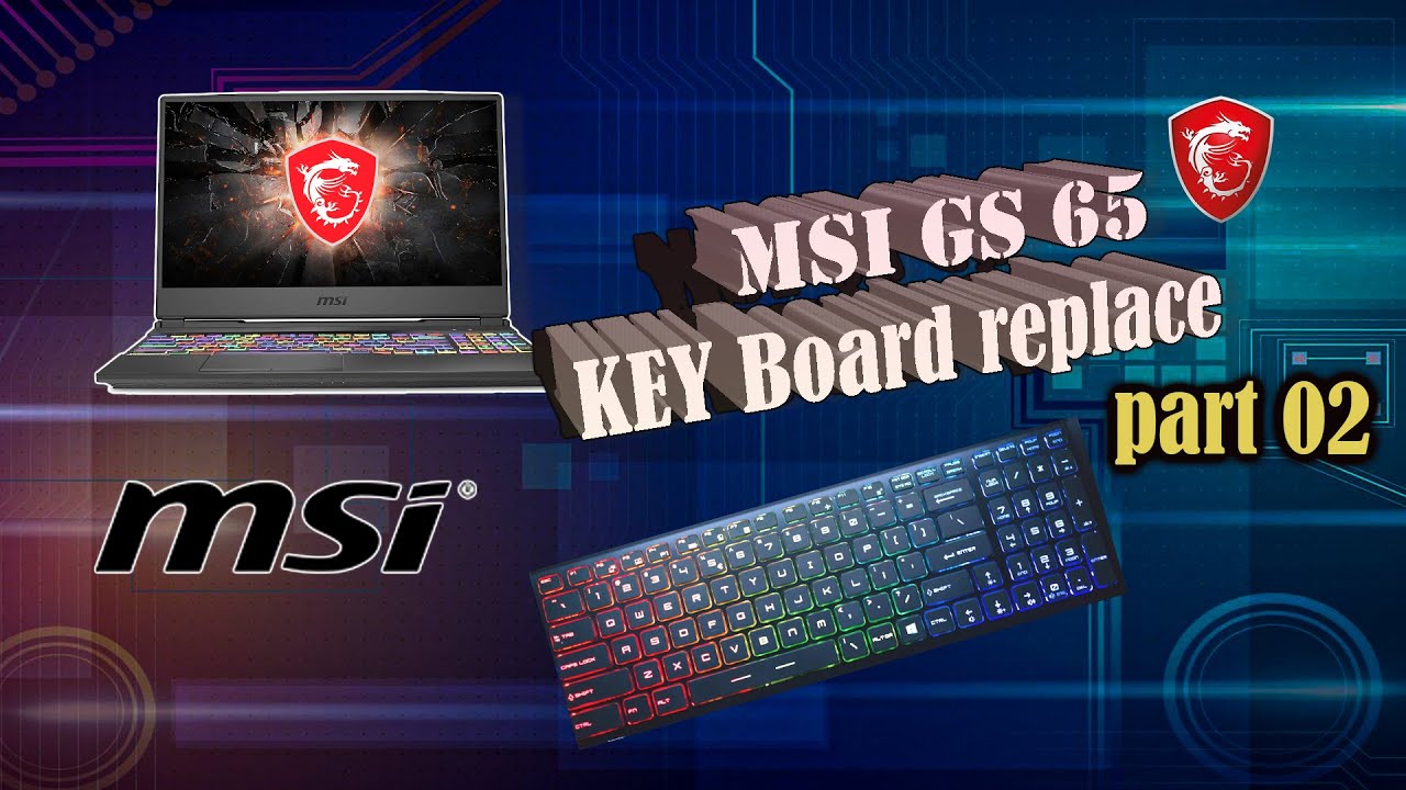 MSI Leopard Gaming Laptop keyboard Replace | Part 2 - YouTube