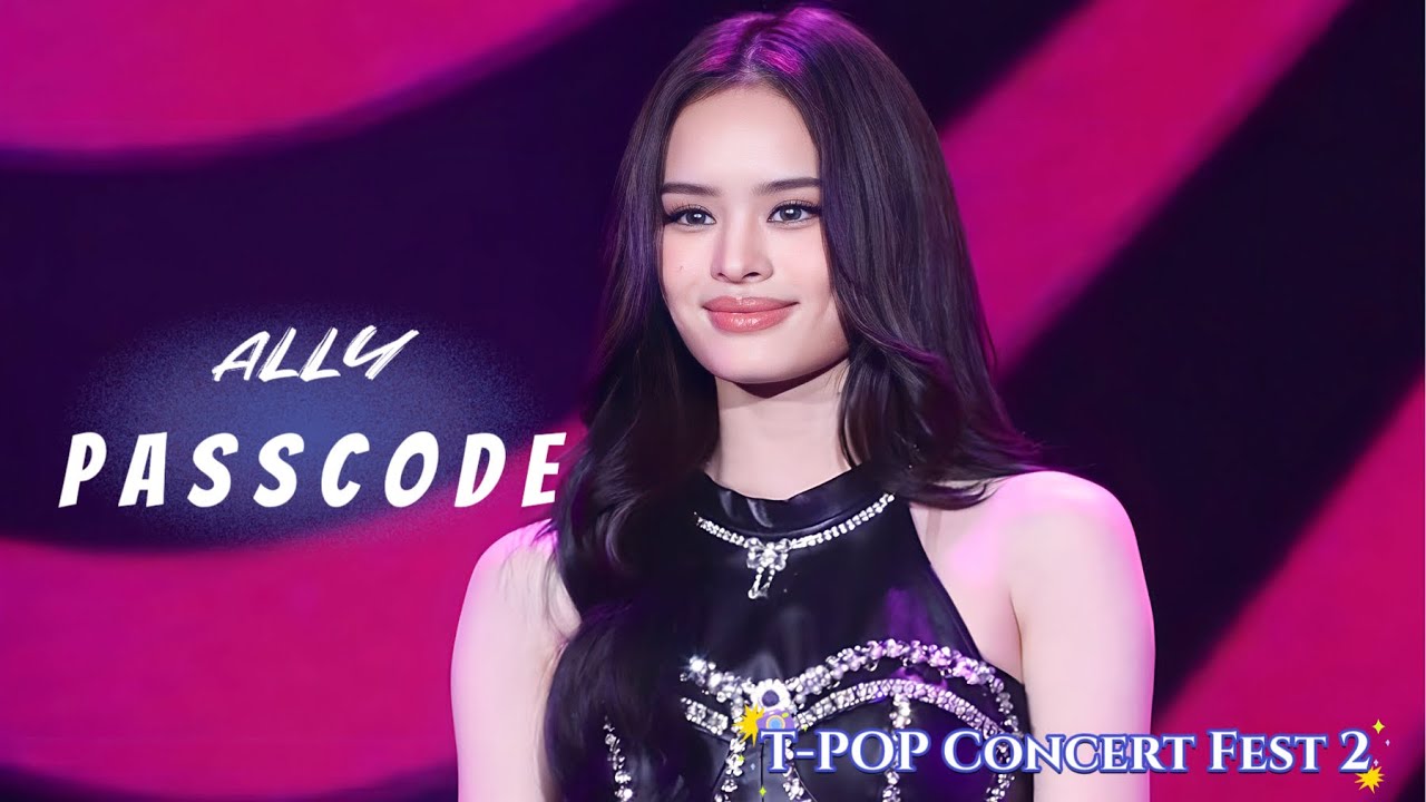 ALLY - Passcode | PEPSI Presents T-POP Concert Fest 2 231015 - YouTube