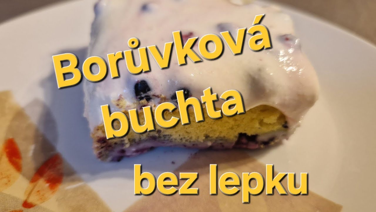 Buchta s Borůvkami bez lepku - YouTube