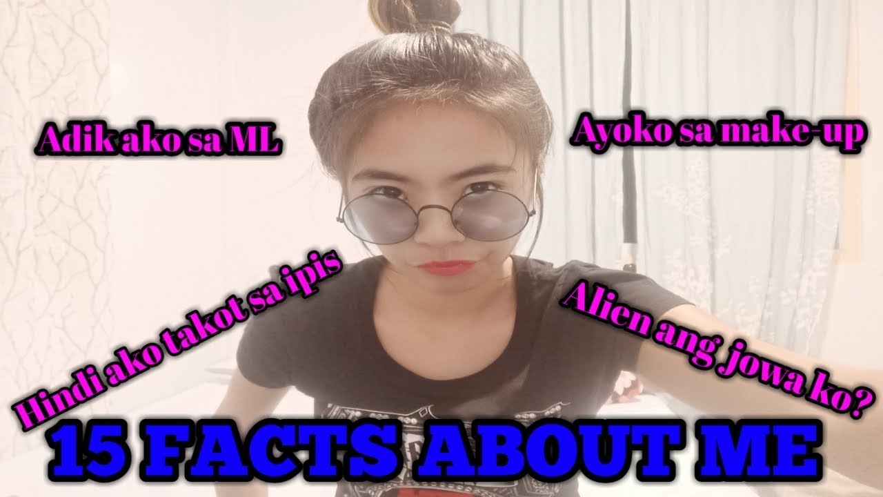 15 FACTS ABOUT ME TAGALOG RandomFactsAboutMe YouTube 15 FACTS ABOUT ME TAGALOG RandomFactsAboutMe YouTube