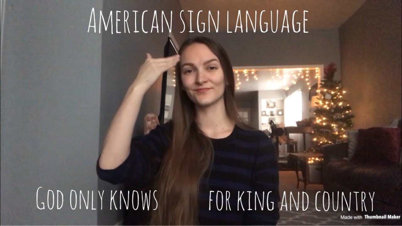 God Only Knows by For King and Country ASL American Sign Language ...