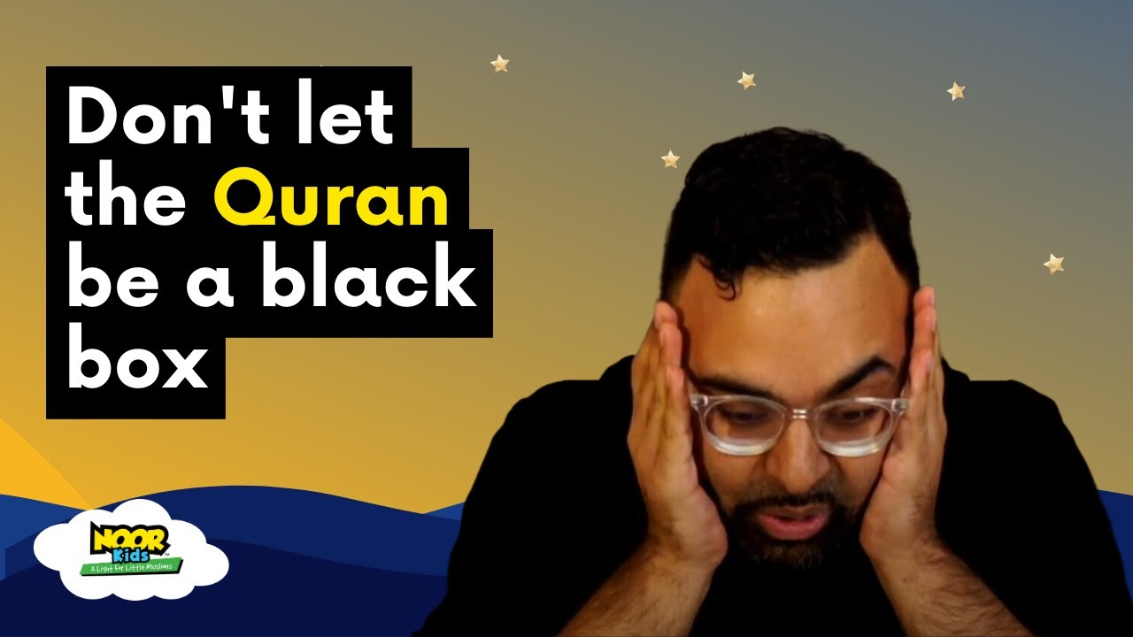 Don't let the Quran be a black box | Story time with Amin Aaser - YouTube