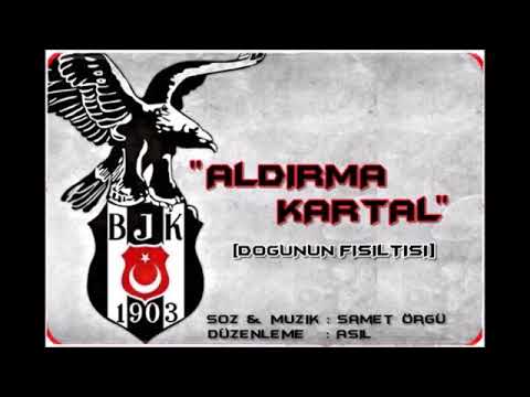 Aldırma Kartal Beşiktaş Marşı