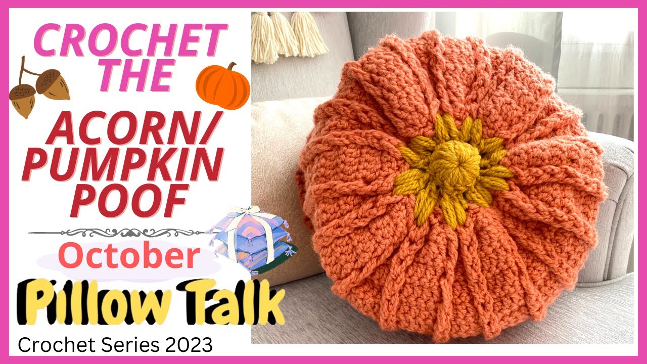 Crochet an Acorn / Pumpkin Poof - October's Pillow (Pillow Talk Series ...