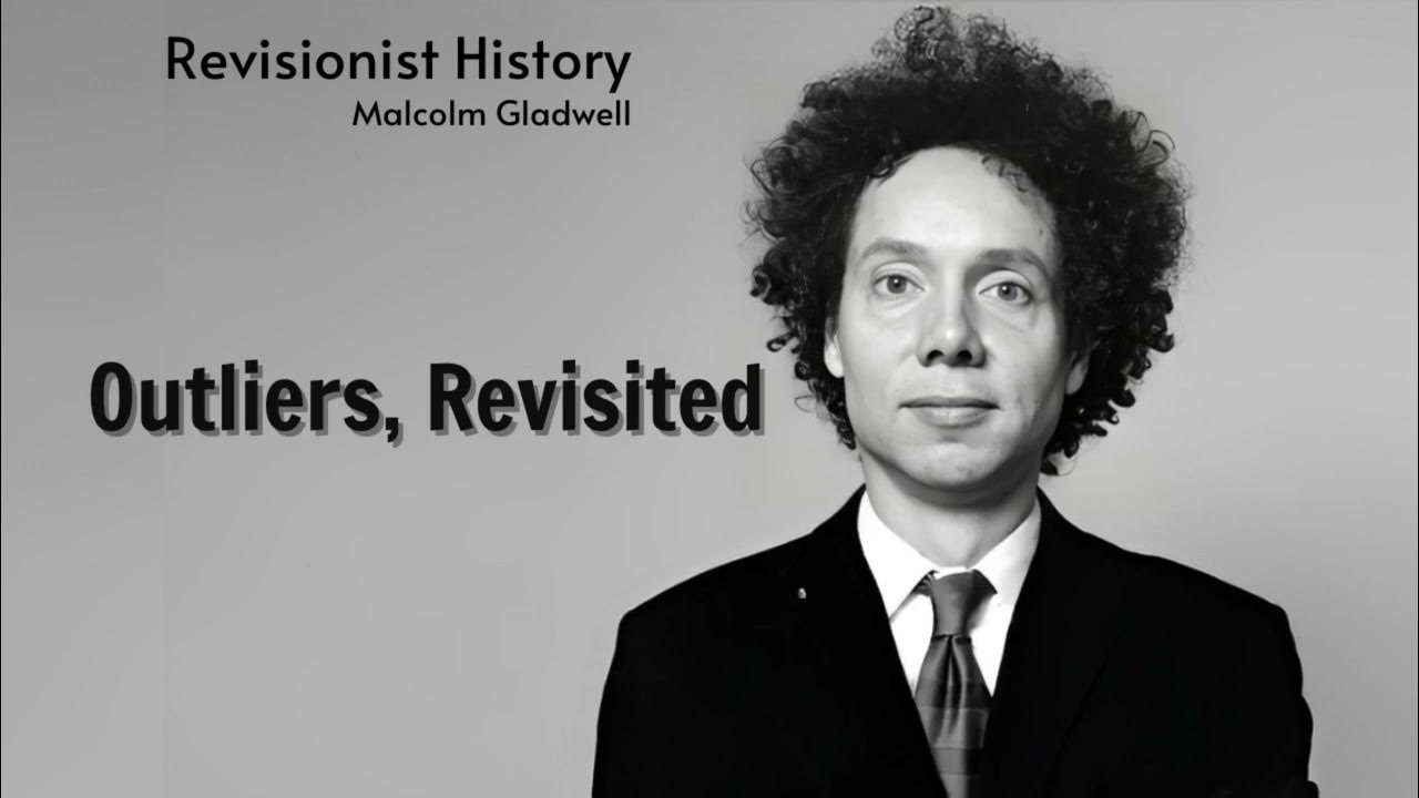 Outliers, Revisited | Revisionist History | The Gladwell Files - YouTube