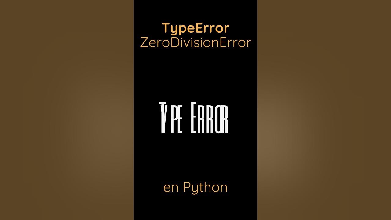 TypeError - ZeroDivisionError en Python #aprenderpython #programacion #python - YouTube