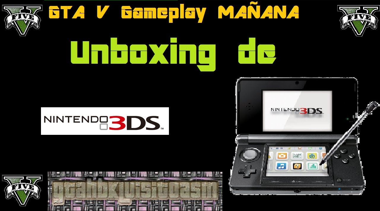 Unboxing Nintendo 3DS Black Cosmos/Anuncio GTA V Official Gameplay ...