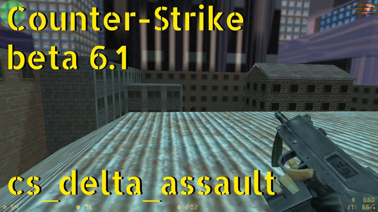 Counter-Strike beta 6.1 cs_delta_assault online gameplay - December ...