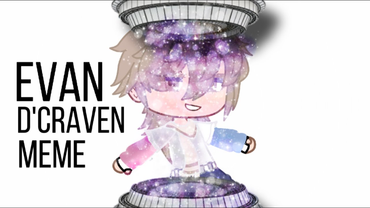 Evan D'craven Meme | clxudy._.heaven - YouTube