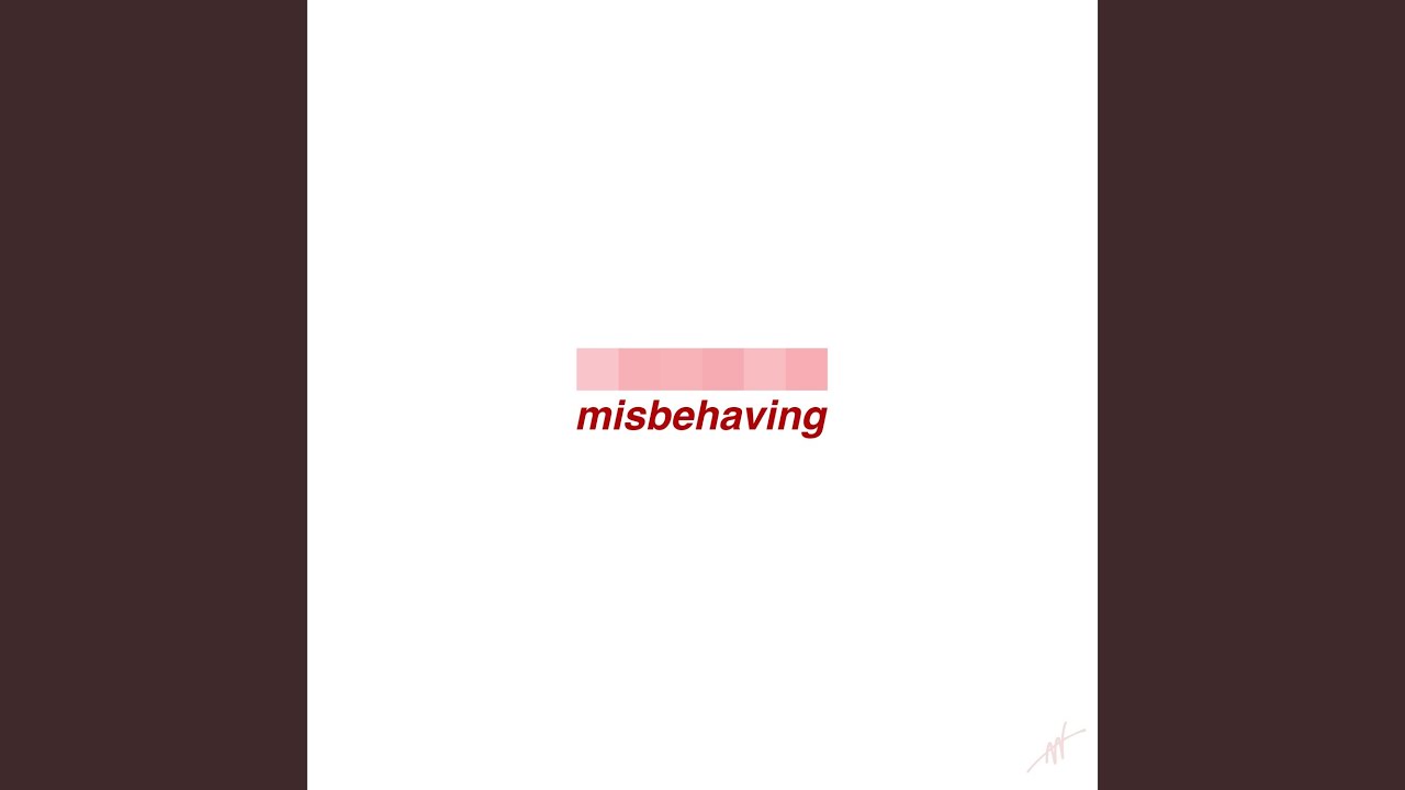 Misbehaving - YouTube Music