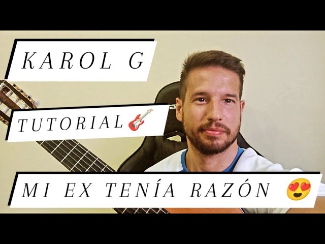 MI EX TENIA RAZON KAROL G TUTORIAL GUITARRA FACIL 🎸 COMO TOCAR MI EX ...