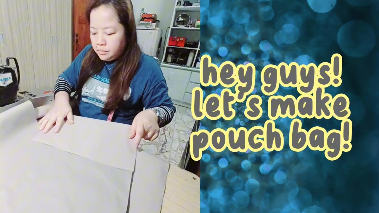 MAKING SIMPLE POUCH BAG - YouTube