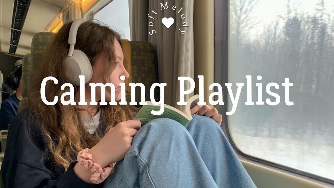 a calming playlist for you. 🎀 - YouTube