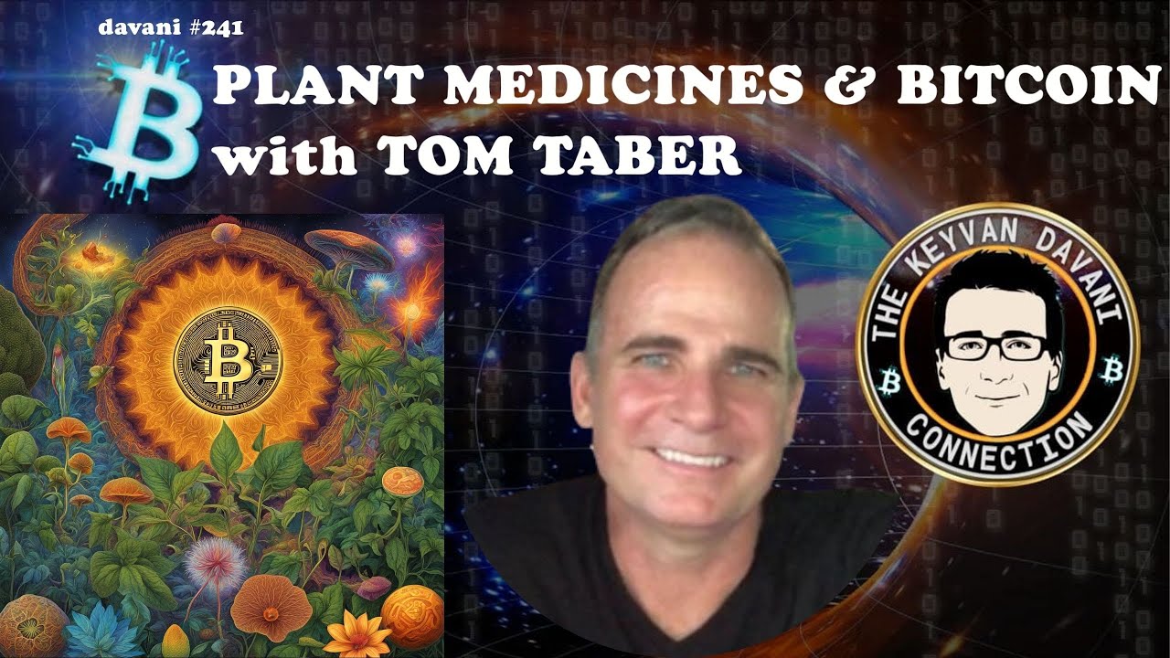 PLANT MEDICINES & BITCOIN - with TOM TABER @TomTaberHODL - YouTube