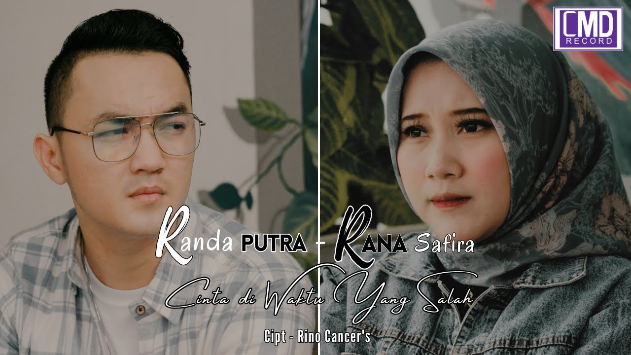 Randa Putra Ft Rana Safira - Cinta Di Waktu Yang Salah (Lagu Terbaru ...