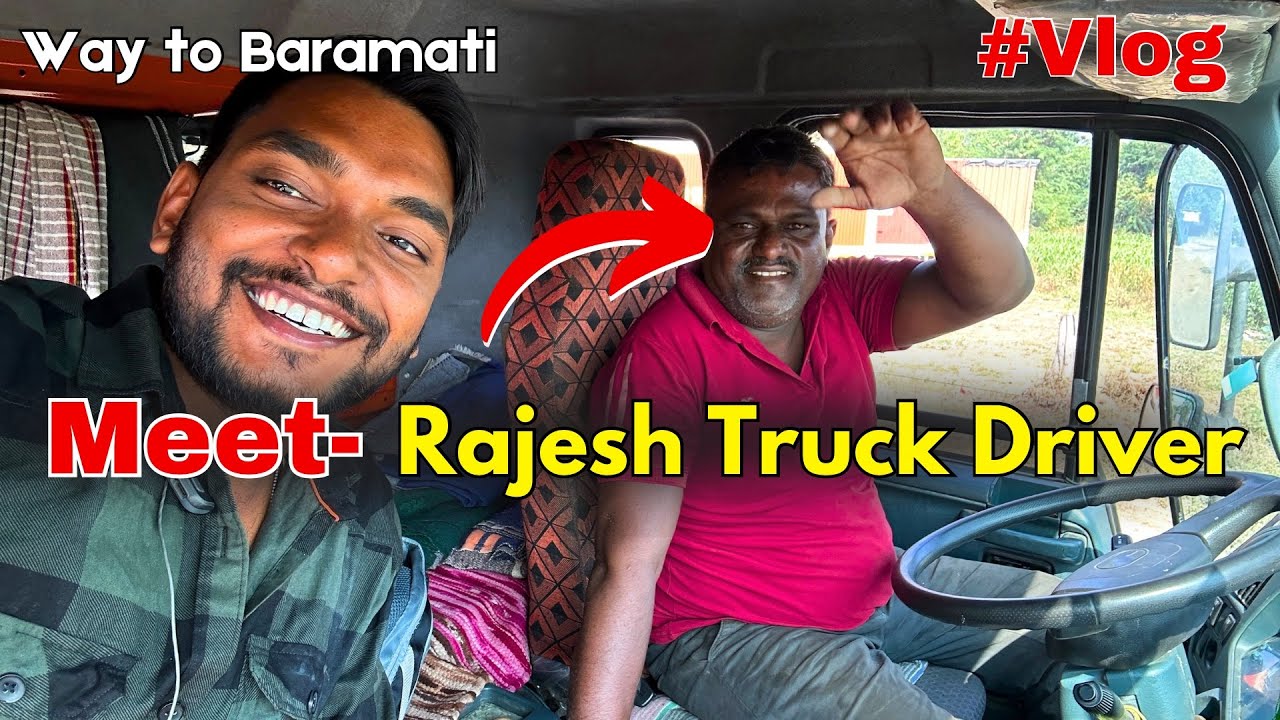 Meet Rajesh Truck Driver in Maharashtra | Baramati Toor With Rajesh ...