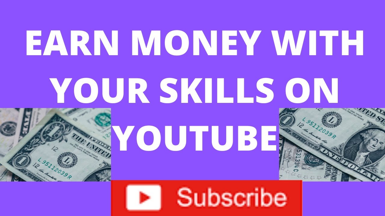 How To Make Money With Skills On Youtube YouTube How To Make Money With Skills On Youtube YouTube