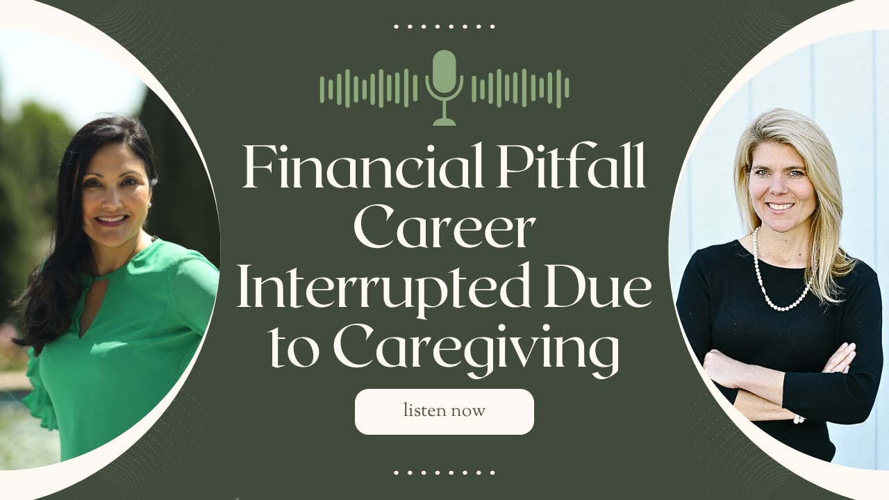 Financial Pitfall Career Interrupted Due to Caregiving - YouTube