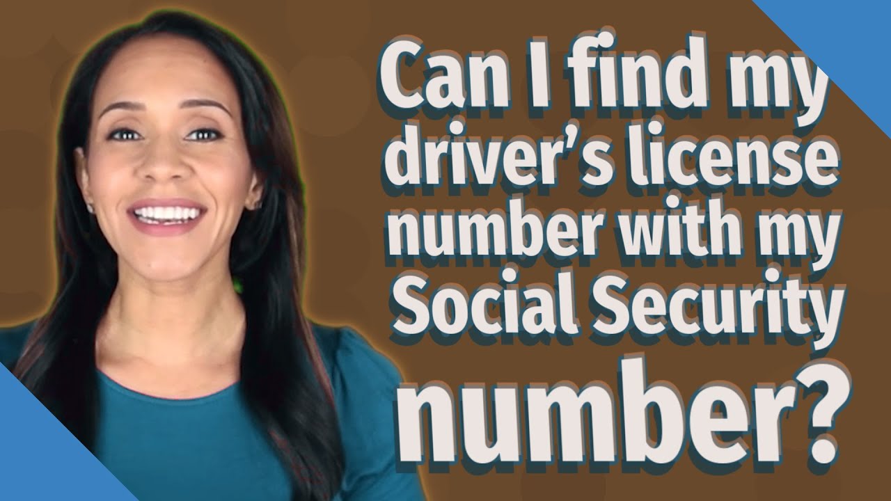 Can I Find My Driver s License Number With My Social Security Number can-i-find-my-driver-s-license-number-with-my-social-security-number