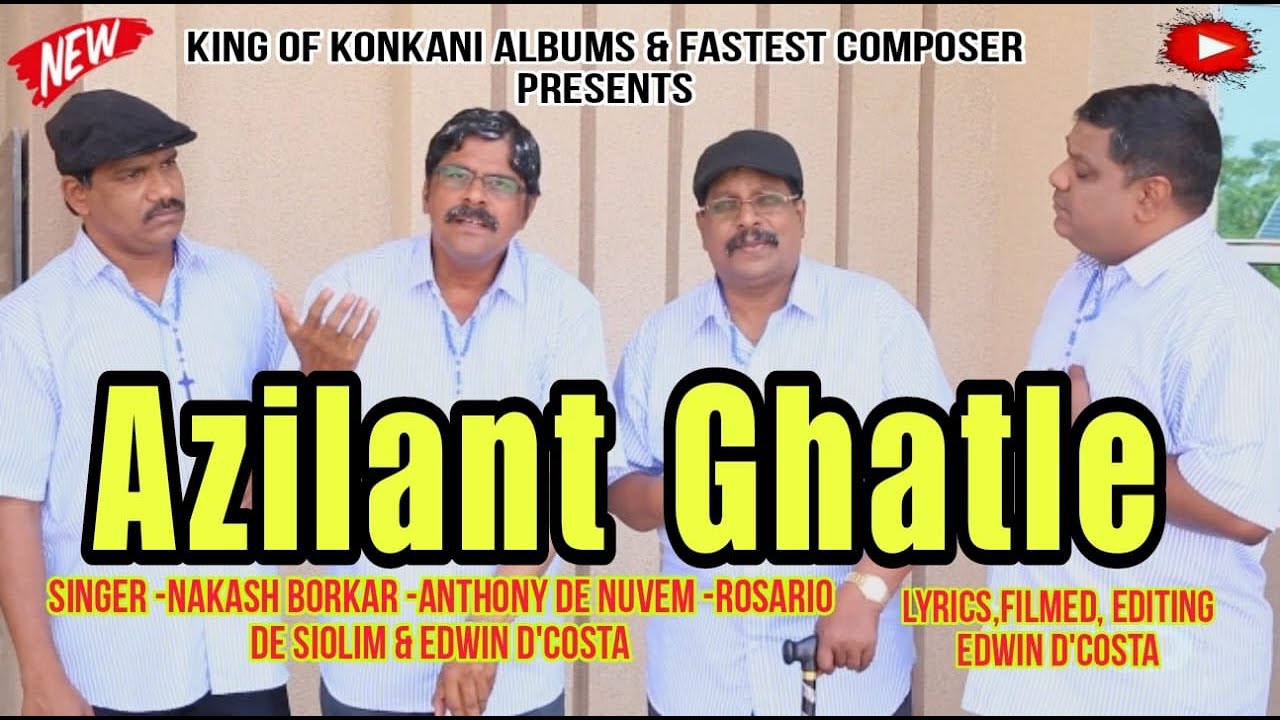 New Konkani Songs 2023 AZILANT GHATLE / Nakash Borkar, Anthony De Nuvem ...