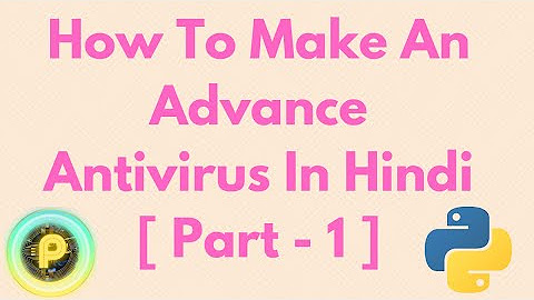 How To Make An Advance Antivirus In Python - YouTube