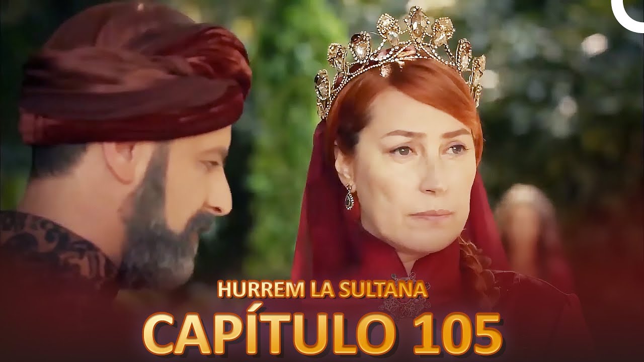 Hurrem La Sultana Capitulo 105 (Versión Larga) - YouTube