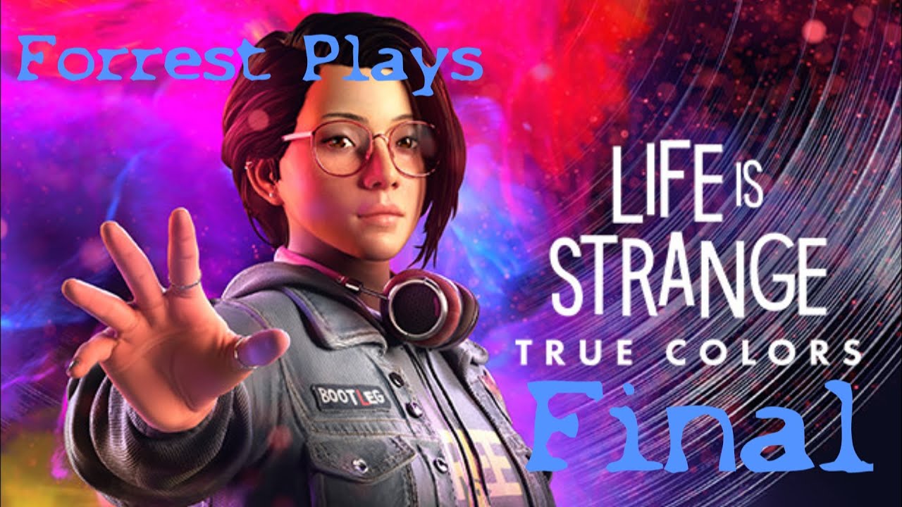 Forrest Plays: Life Is Strange True Colors PART 8/FINAL - YouTube
