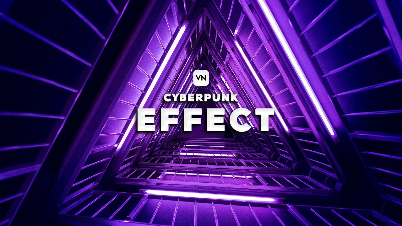CYBERPUNK Color Effect Video | Vn Video Edior Tutorial - YouTube