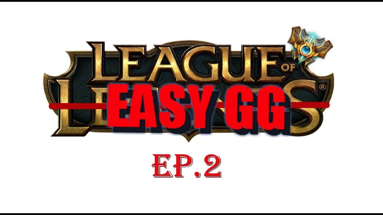 League of easy gg ep2 - YouTube