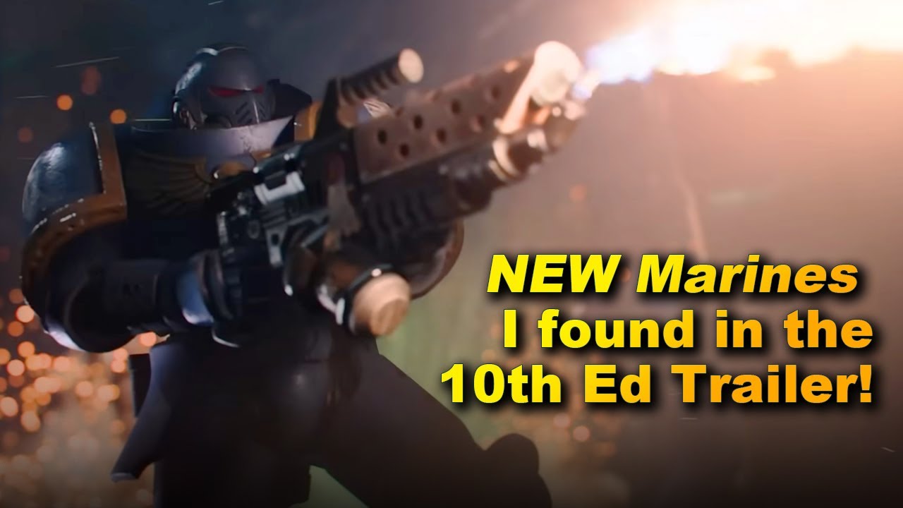 EVERY New Space Marine I found in the 10th Edition Warhammer Trailer ...