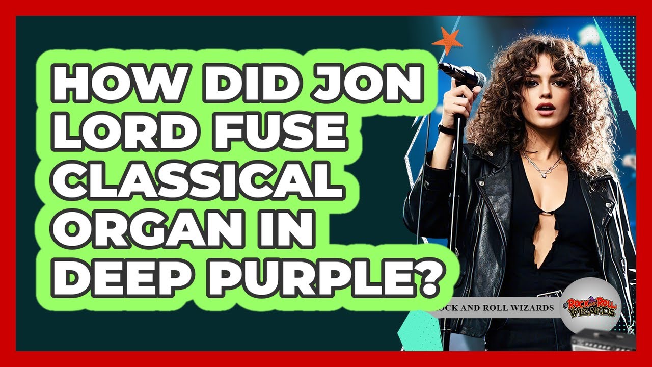 How Did Jon Lord Fuse Classical Organ In Deep Purple? - Rock and Roll ...