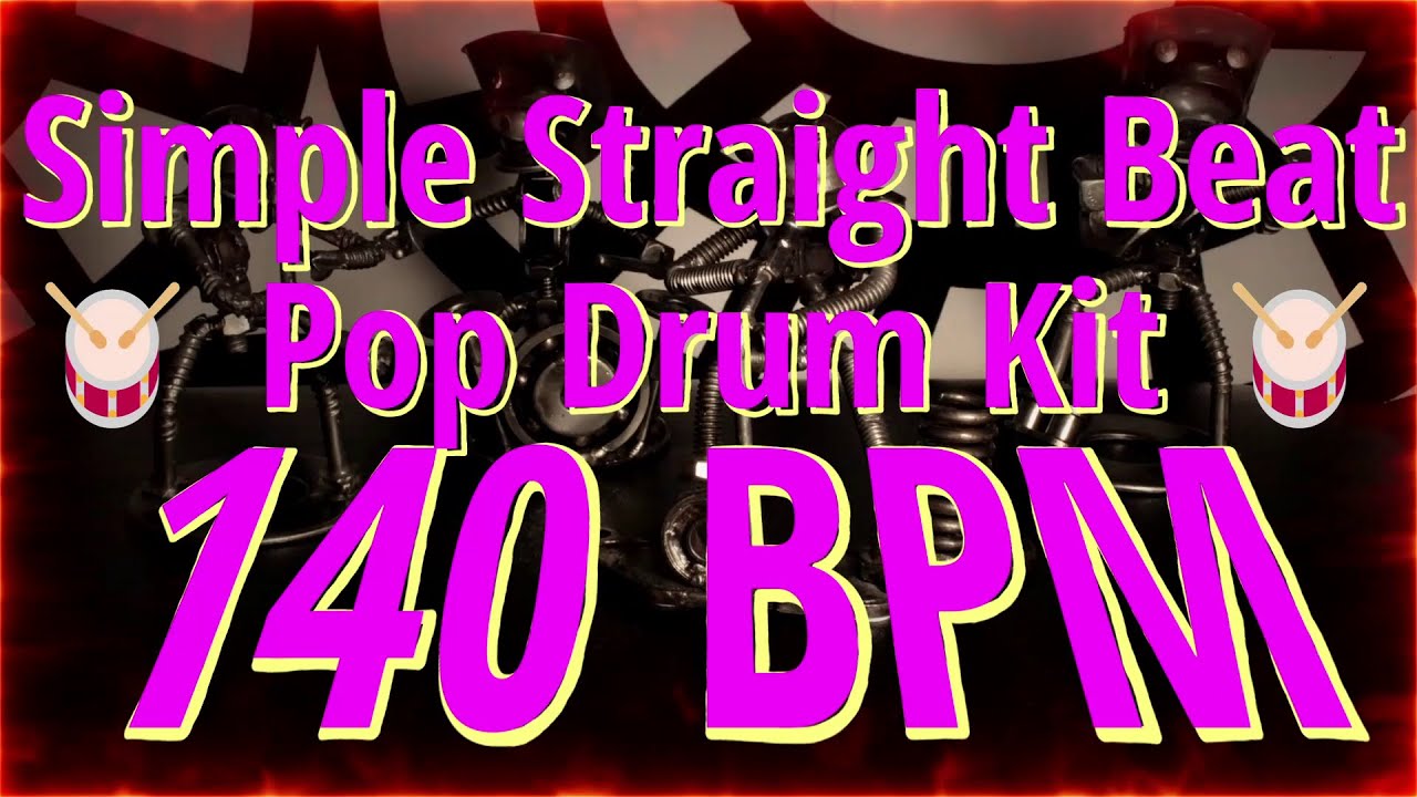 140 BPM - Simple Straight Beat - Pop Drum Kit - NO FILLS 25+ min 4/4 # ...