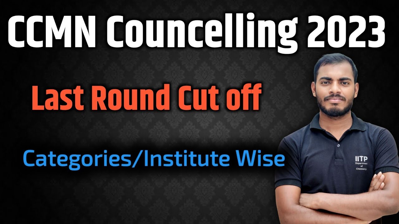 😱😱CCMN 2023 Last Round Cut off || Categories Wise || Institute Wise😱😱 ...