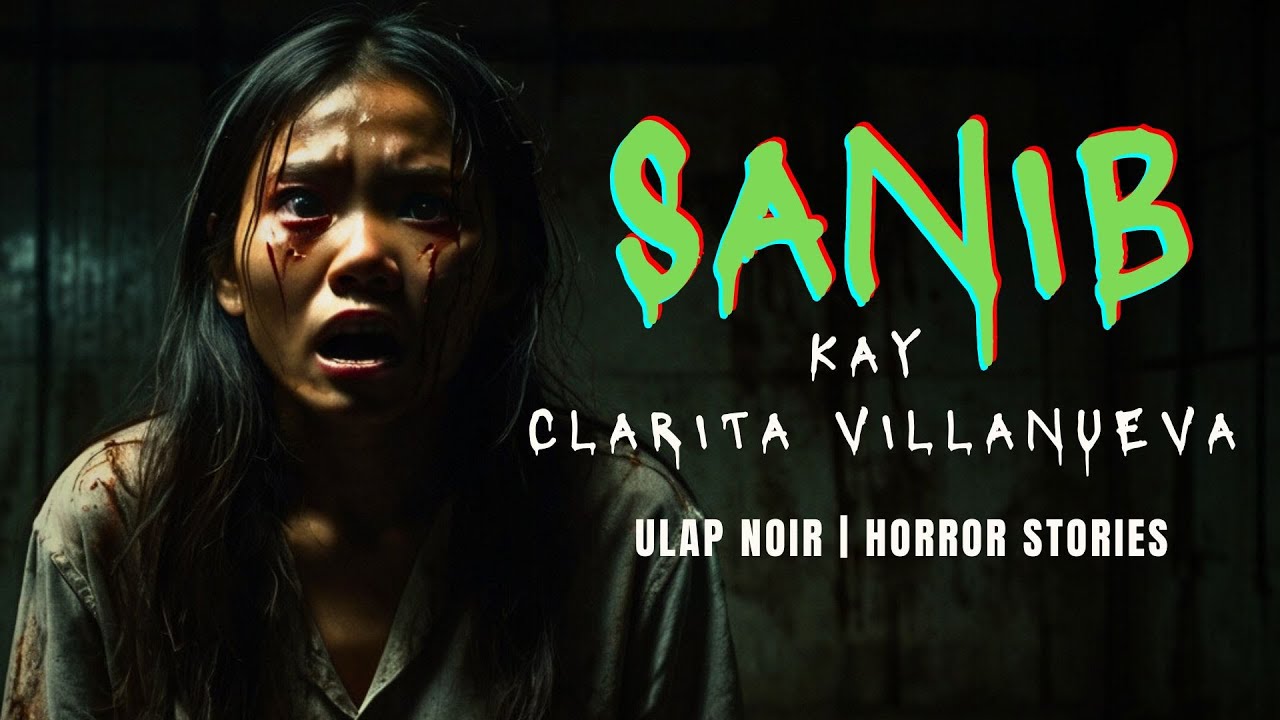 ANG KWENTO NG SANIB KAY CLARITA VILLANUEVA | HORROR TRUE STORY #horror ...