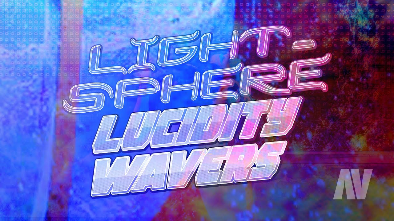 LUCIDITY WAVERS ~ Lightsphere - YouTube