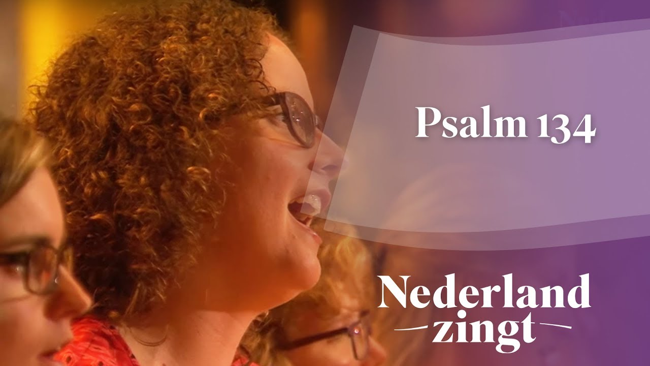 Nederland Zingt Psalm 134 YouTube