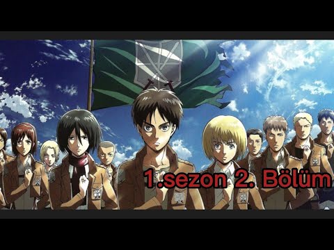 attack on titan 1.sezon 2.bölüm(türkçe altyazılı)