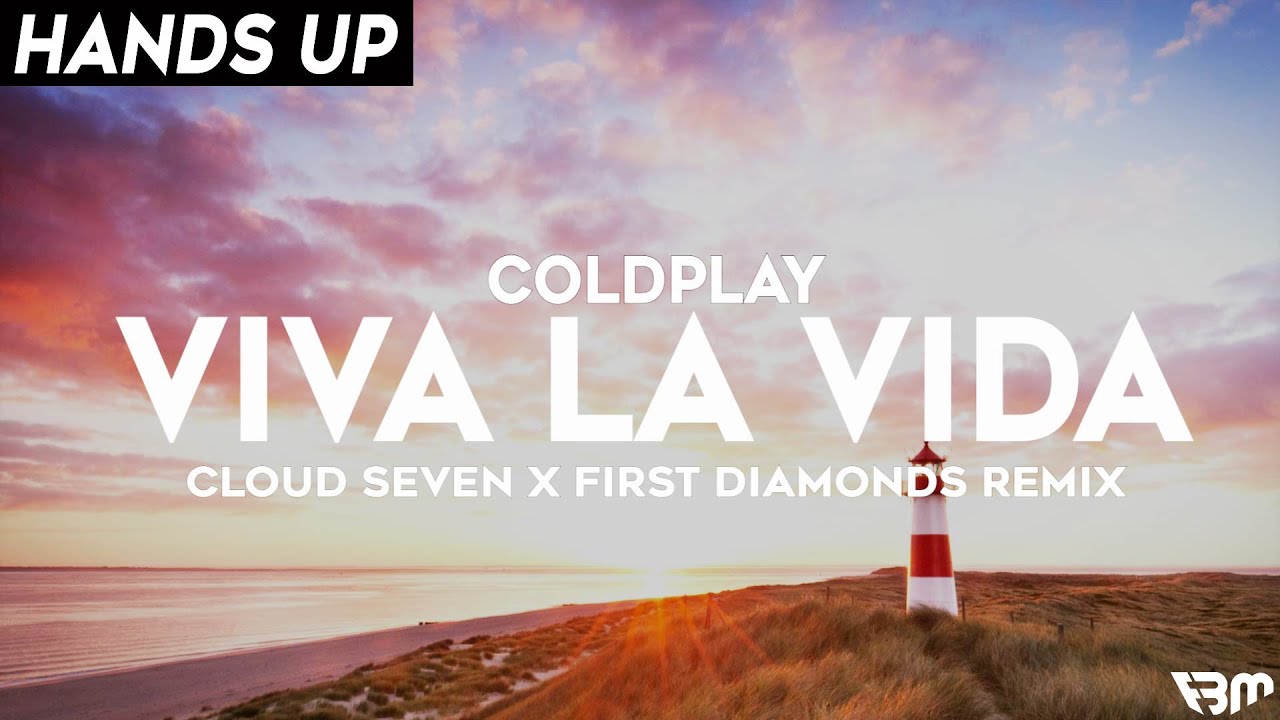 Coldplay - Viva La Vida (Cloud Seven x First Diamonds Remix) | FBM ...
