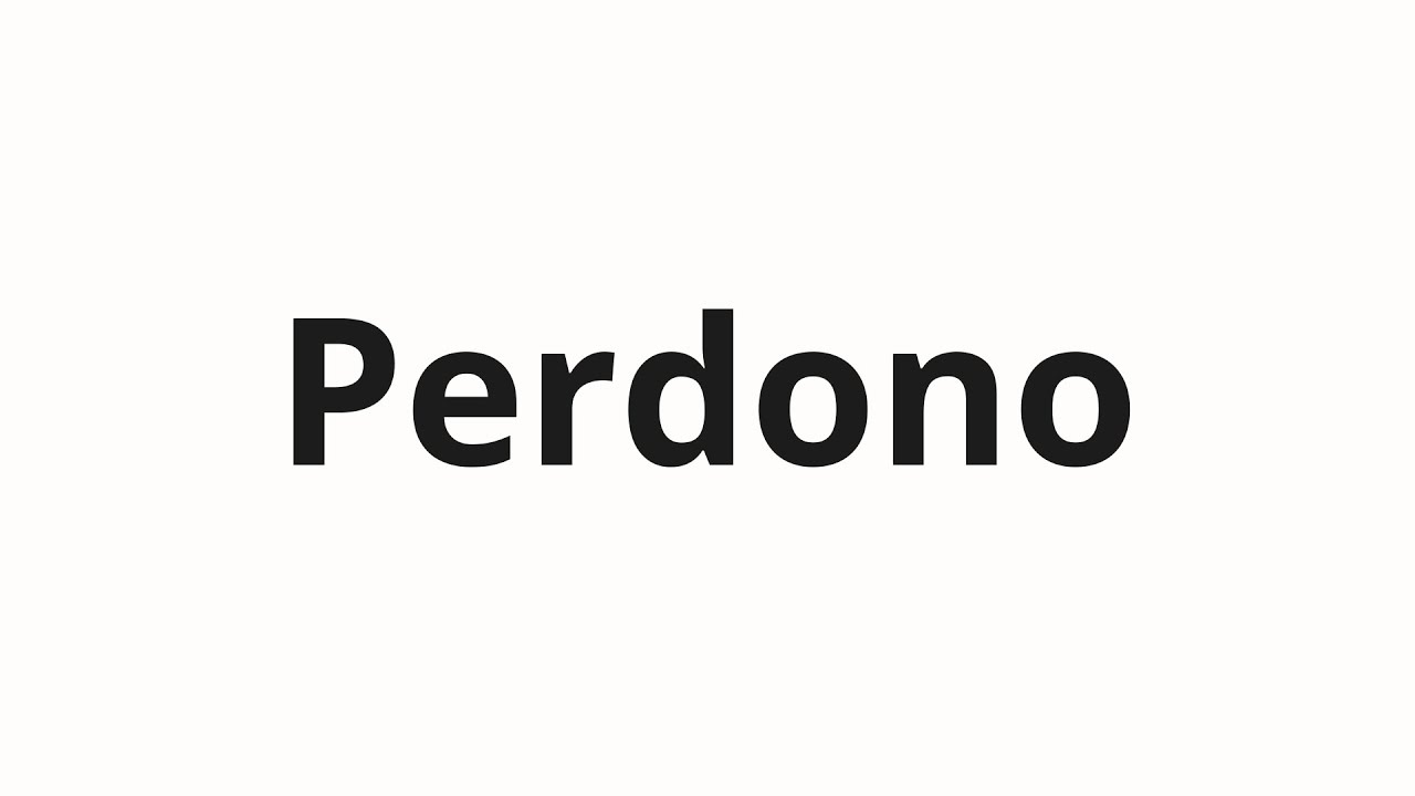 How to pronounce Perdono - YouTube