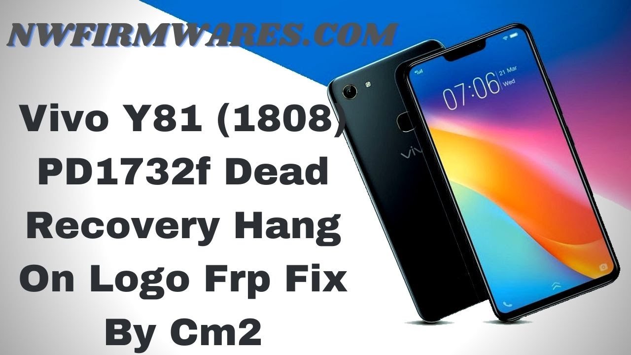 Vivo Y81 (1808) PD1732f Dead Recovery Hang On Logo Frp Fix By Cm2 - YouTube